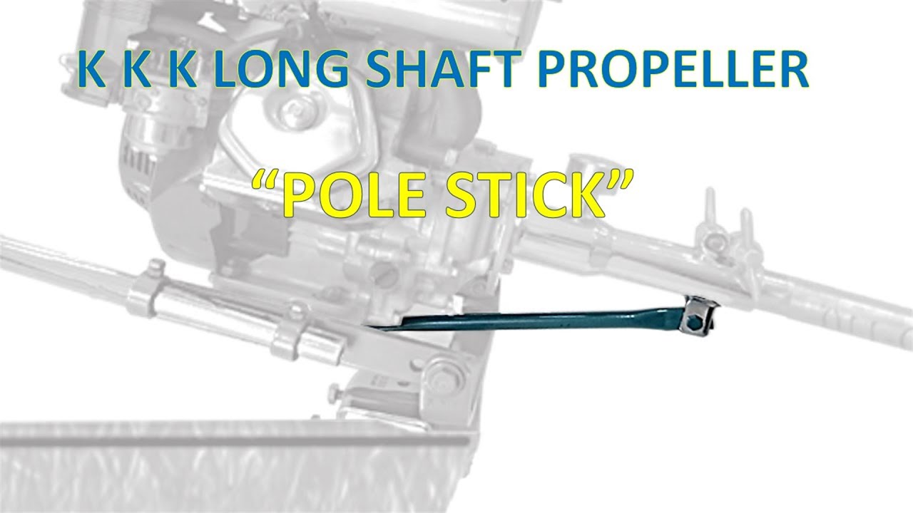 KKK Long shaft propeller - How "POLE STICK" support engine flange - YouTube
