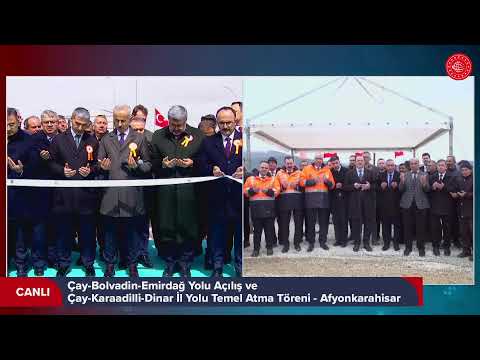 #Canlı | Çay-Bolvadin-Emirdağ Yolu Açılış ve Çay-Karaadilli-Dinar İl Yolu Temel Atma Töreni