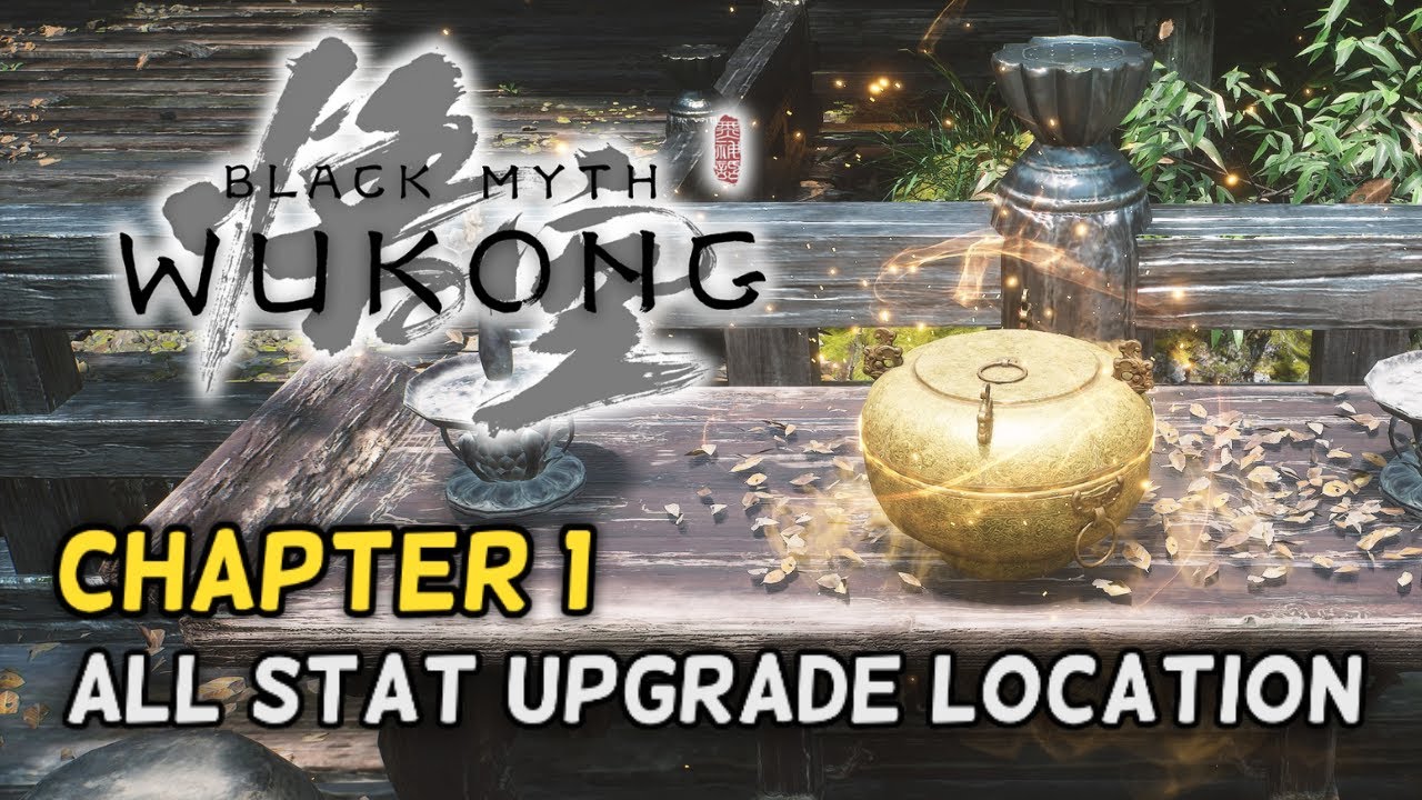 Black Myth Wukong - All Stat Upgrade Location Guide (Chapter 1) - YouTube