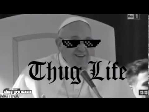 THUG LIFE PAPA FRANCESCO - SENZA VINO NON C'E' FESTA - YouTube