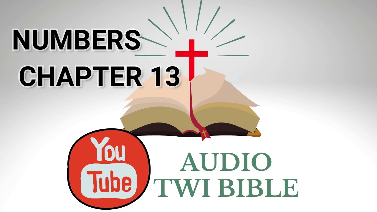 ️ Numbers Chapter 13 - Audio Twi Bible reading 📖 - YouTube