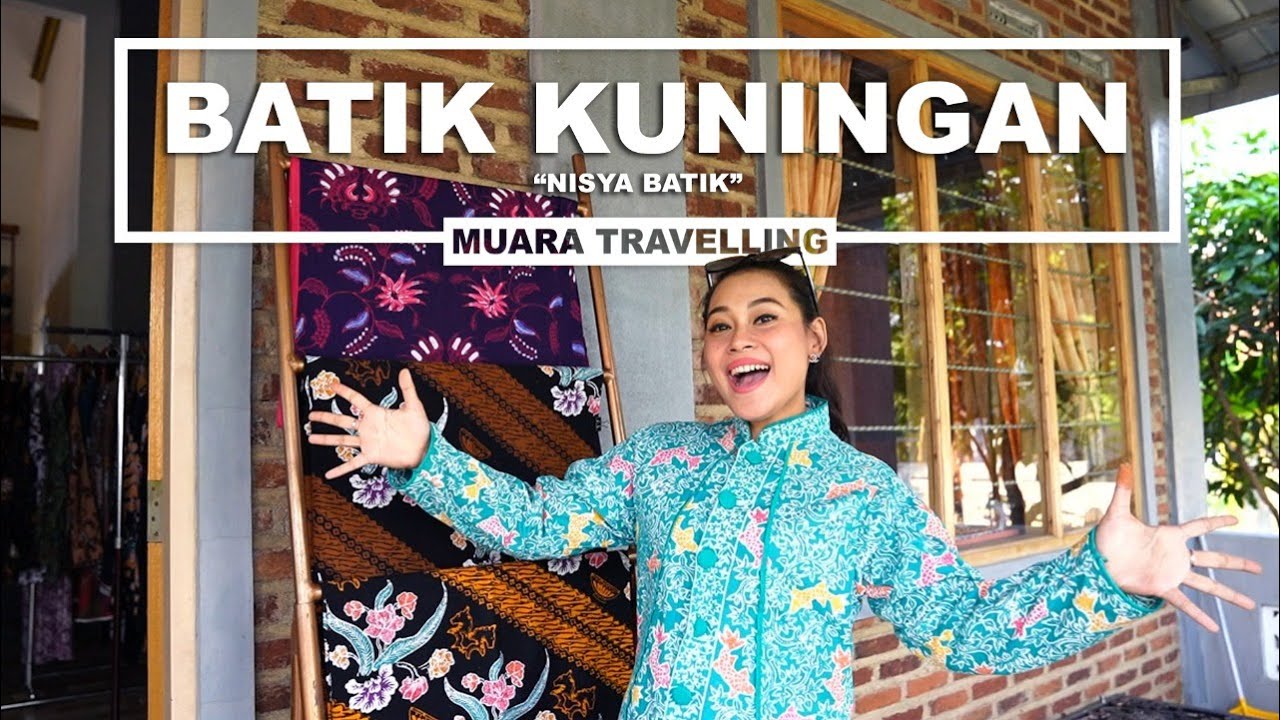 Muara Travelling - Lihat Proses Pembuatan Batik Khas Kuningan (Nisya ...