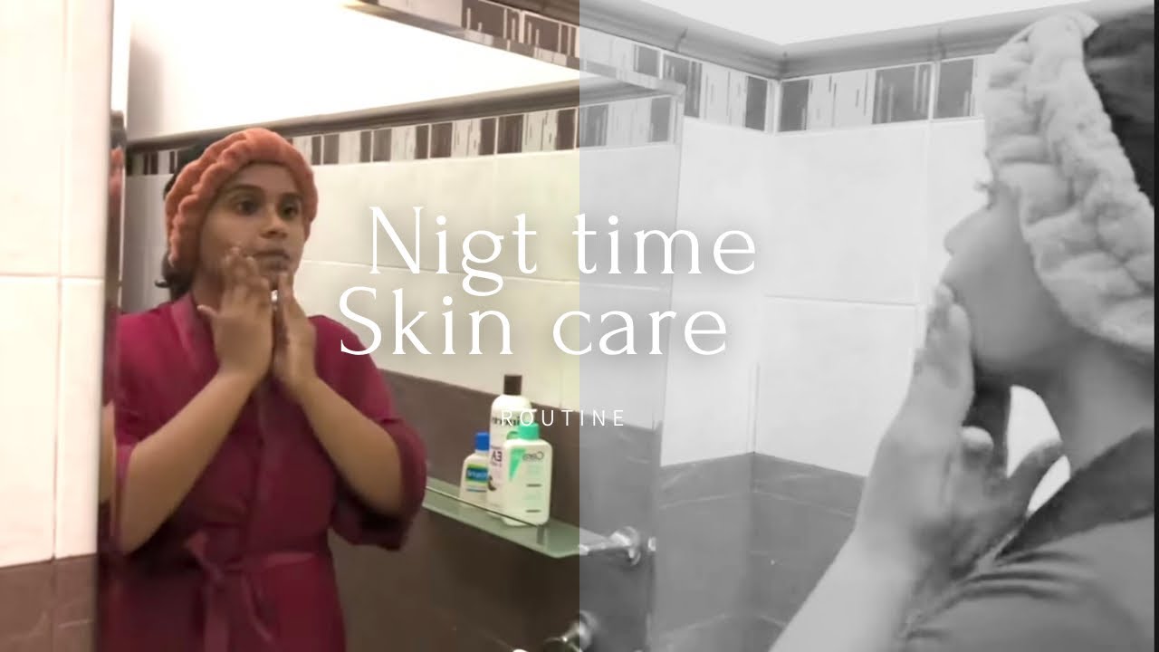 Night Time Skin Care Routine | How to get soft and glowing skin - YouTube
