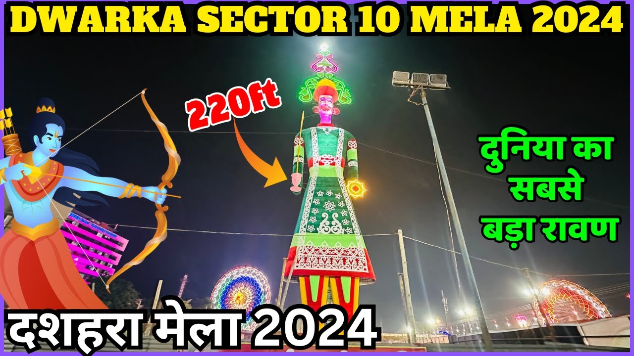 Dwarka Sector 10 Mela 2024 | दुनिया का सबसे बड़ा रावण | दशहरा मेला 2024 ...