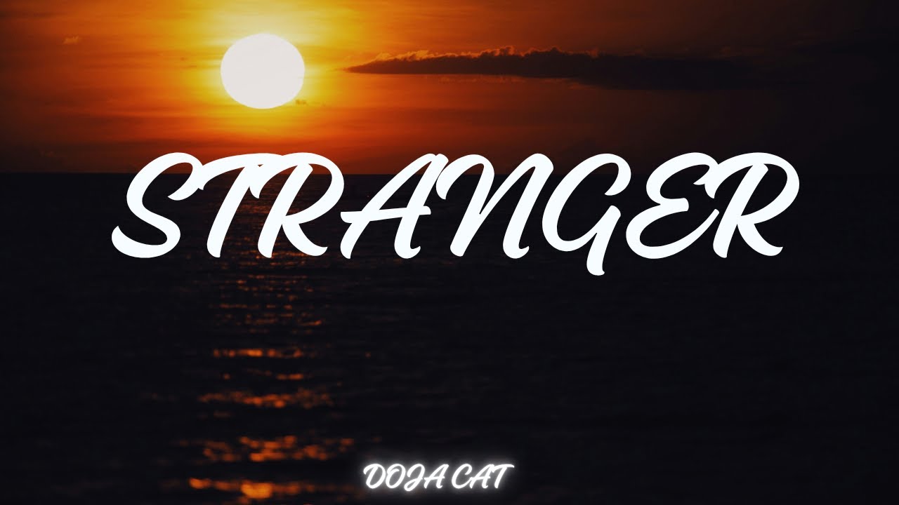 Doja Cat - Stranger (Lyrics) - YouTube