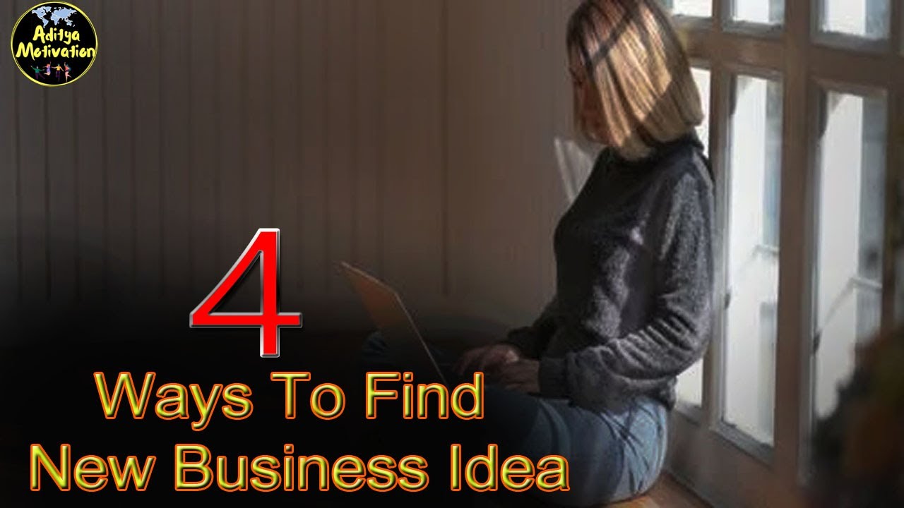Four Practical Ways To Find An Business Idea ! How to Find A Business ...