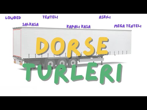 ÇEKİCİ-DORSE-TIR NEDİR? TÜRLERİ NELERDİR?