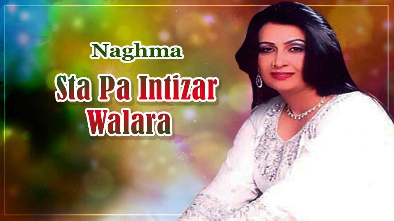 New Pashto Song | Naghma | Sta Pa Intizar Walara | Pashto Song - YouTube