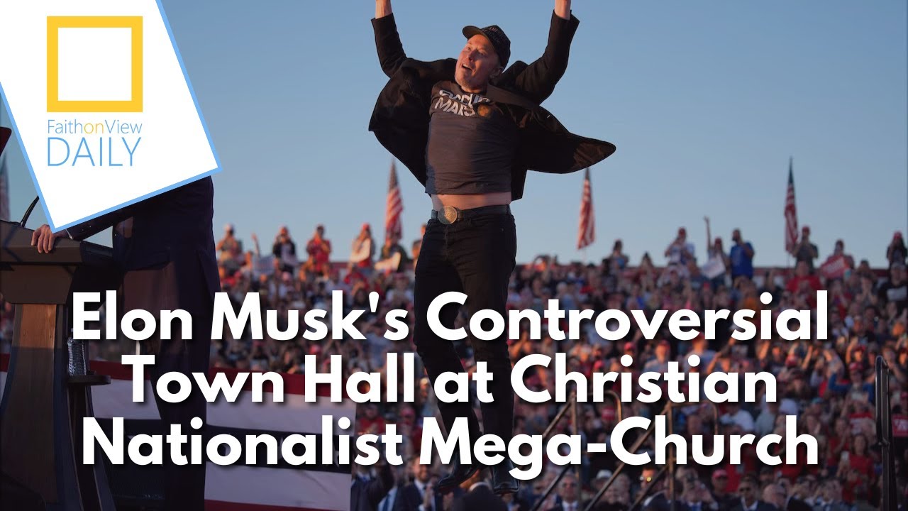 Elon Musk's Controversial Town Hall at Christian Nationalist Mega ...