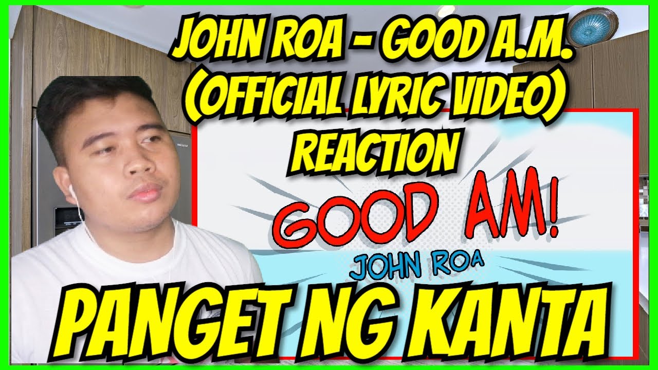 John Roa - GOOD A.M. (Official Lyric Video) REACTION || JAY-EM GAMING ...