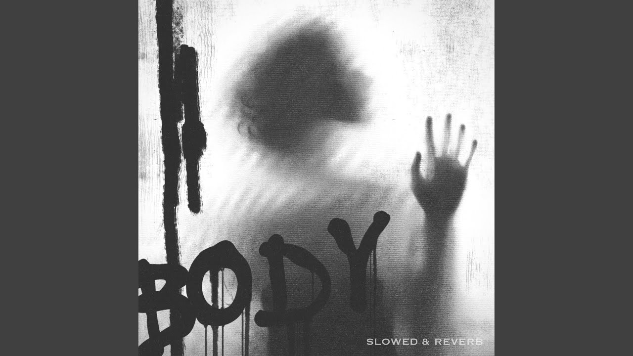 Body (Slowed & Reverb) - YouTube Music