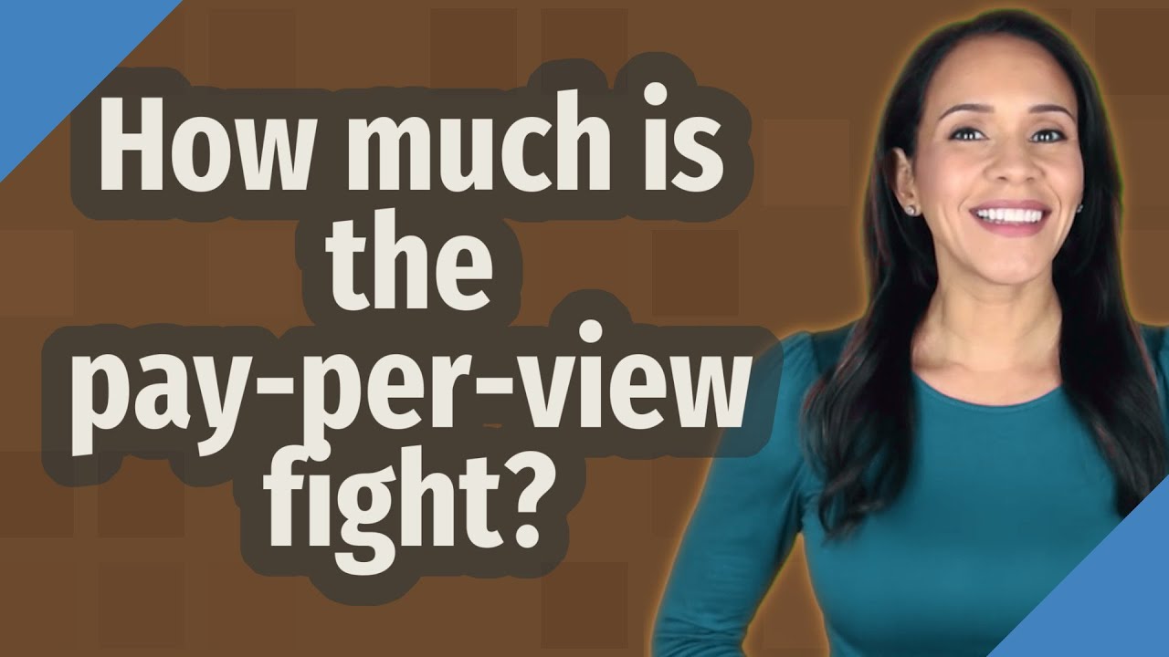 How much is the pay-per-view fight? - YouTube