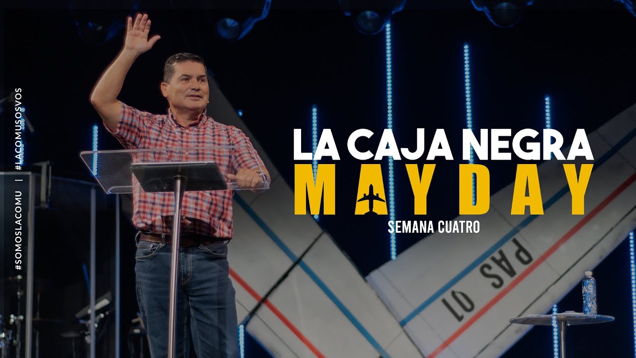 La caja negra - MAYDAY - Pastor Alejandro Castro - YouTube