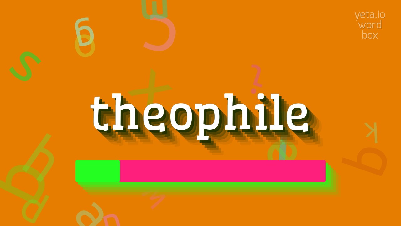 How to say "theophile"! (High Quality Voices) - YouTube