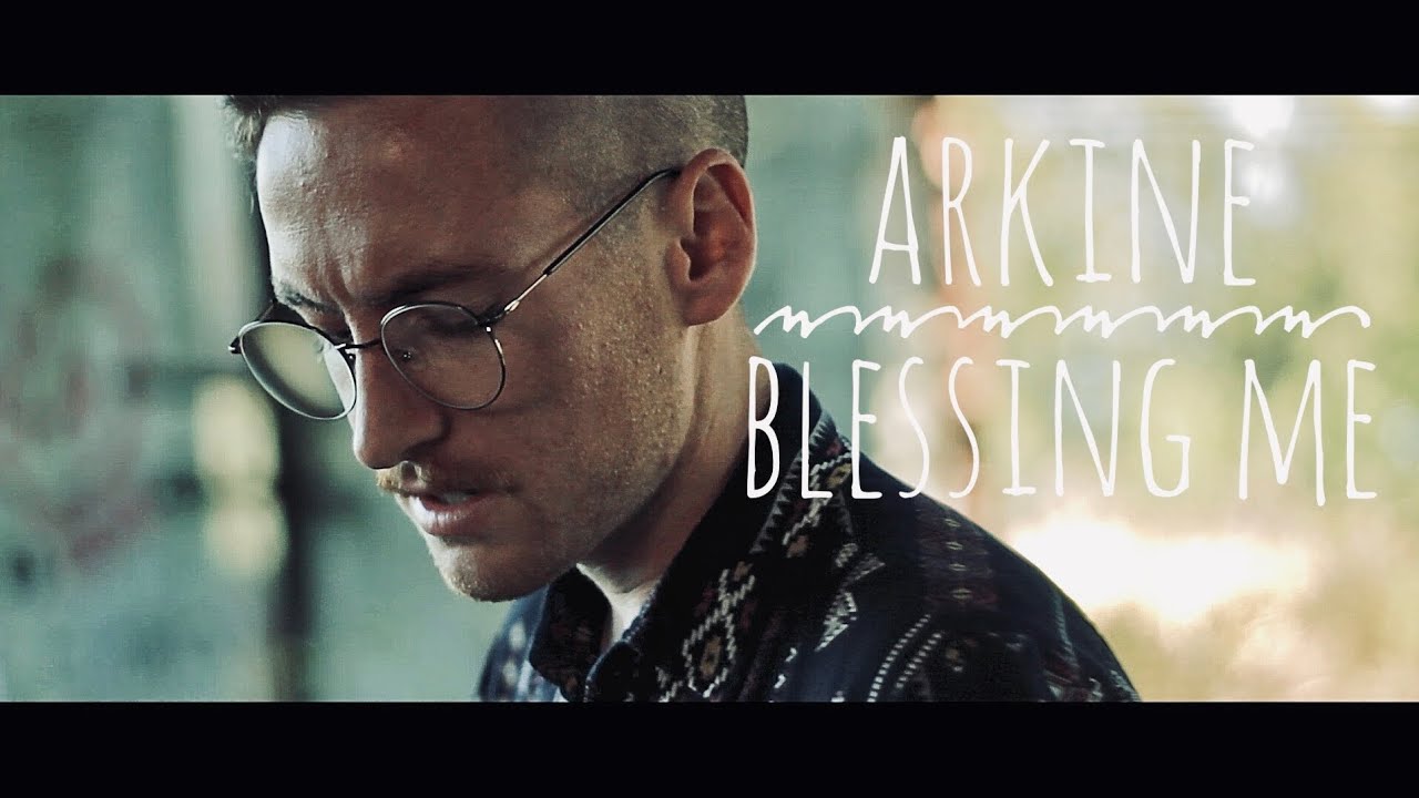 Arkine - Blessing Me [An Original by Aaron Reece] - YouTube