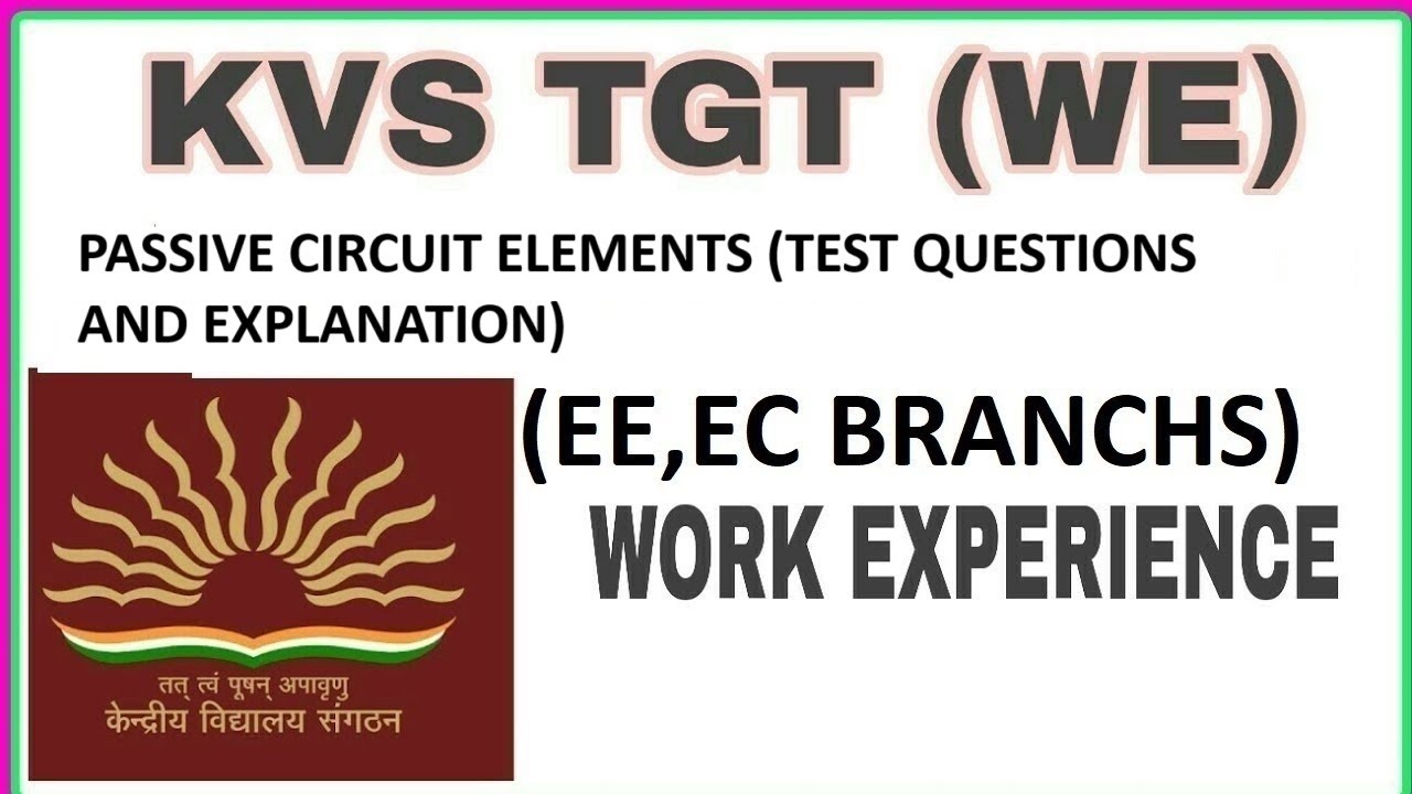 KVS TGT WORK EXPERIENCE //UNIT-1//CHAPER-5:- PASSIVE CIRCUITS ELEMENTS ...