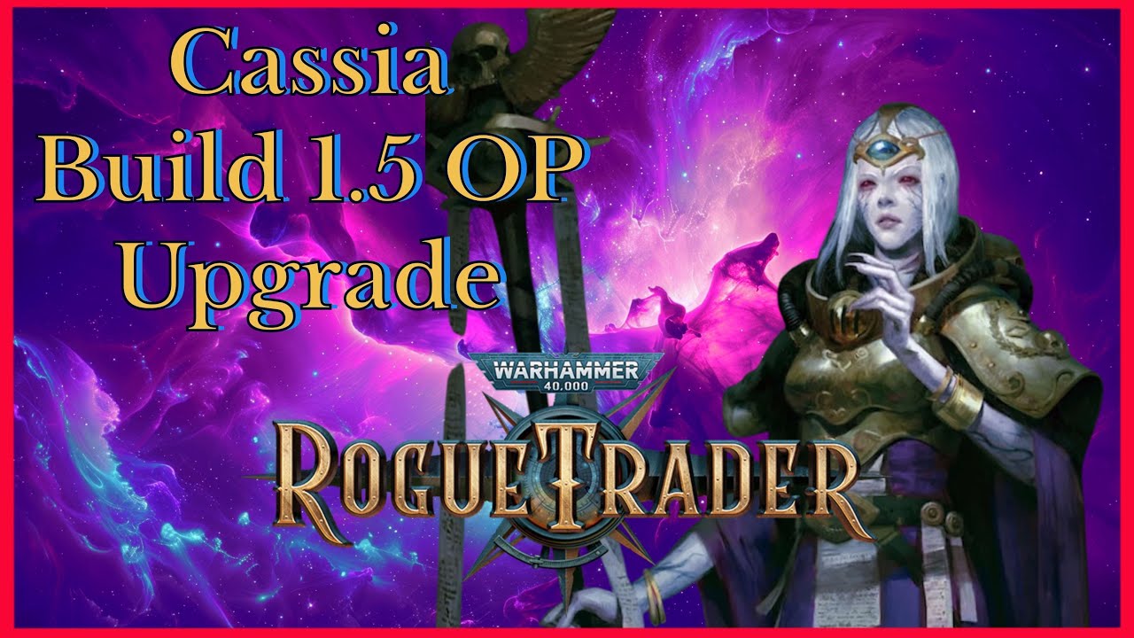 Rogue Trader 1.5 Cassia Build - Ultimate Buffer - Unfair Viable Patch 1 ...