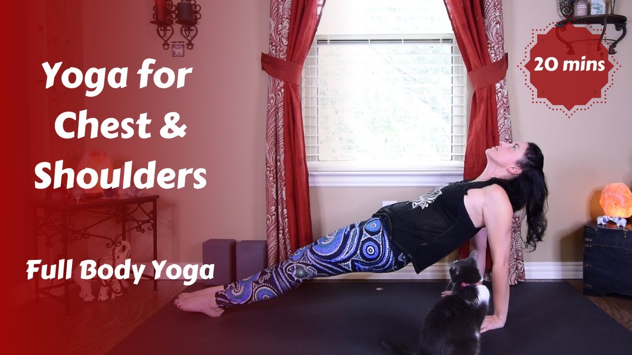 Yoga for Chest & Shoulders | Full Body Yoga | Strength & Stretch {20 ...