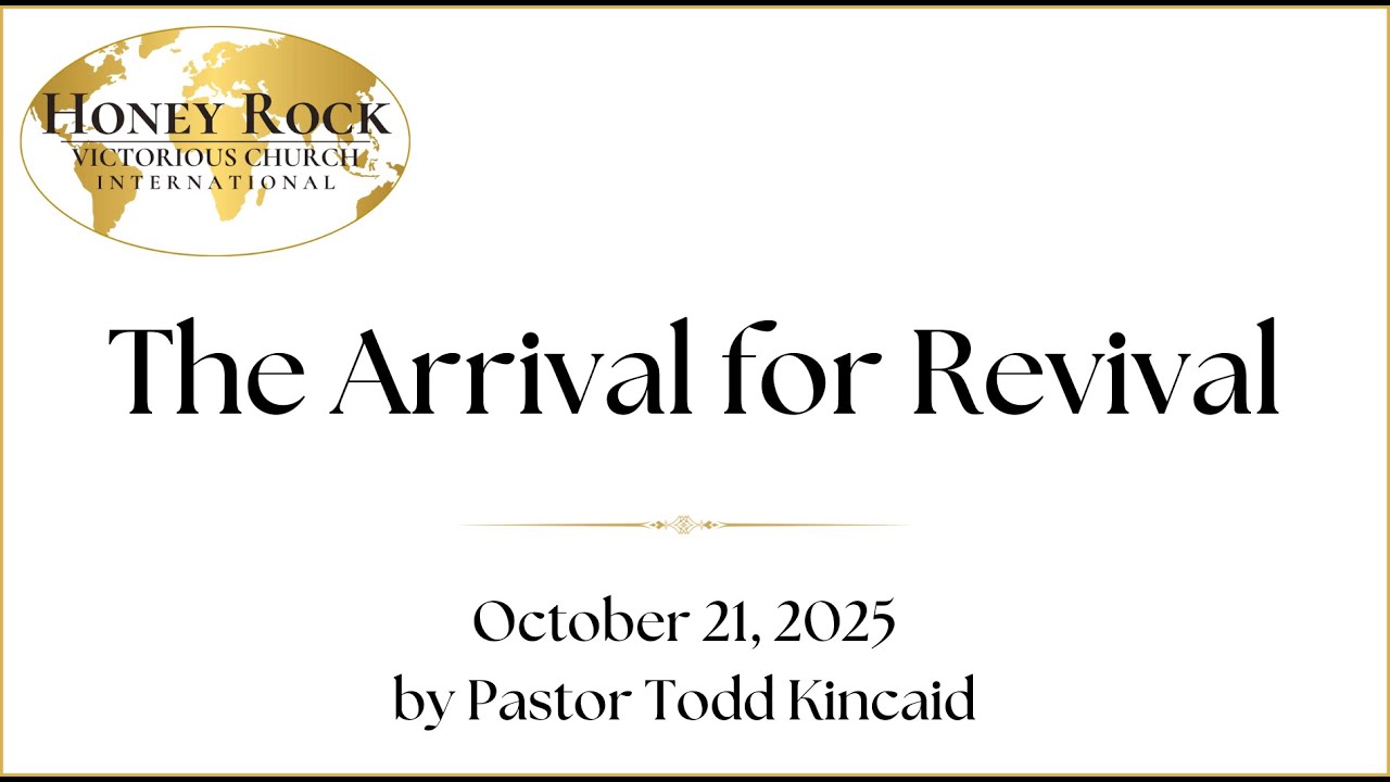 Pastor Todd Kincaid - The Arrival for Revival - October 21, 2025 - YouTube