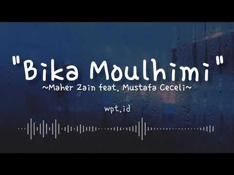 Bika Moulhimi ~ Maher Zain feat. Mustafa Ceceli | Lirik - YouTube
