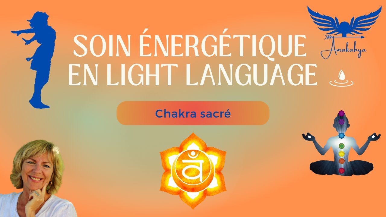 Soin énergétique en langage codes de lumière - Activation du chakra sacré - YouTube