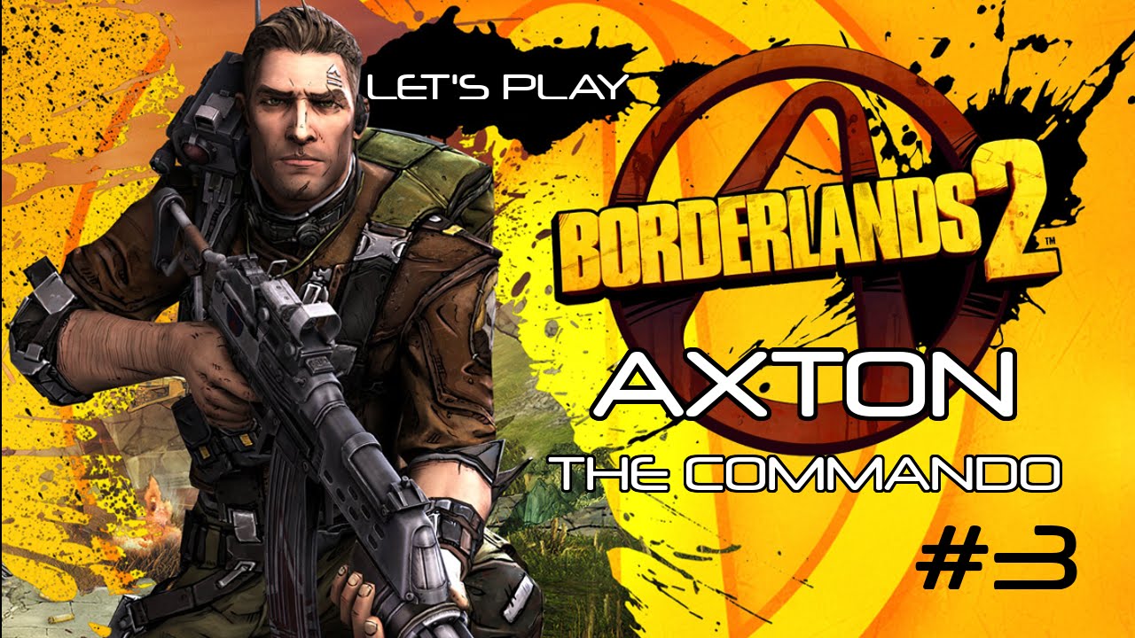 Let's Play Borderlands 2 - Axton the Commando - Ep. 3 The Road to ...