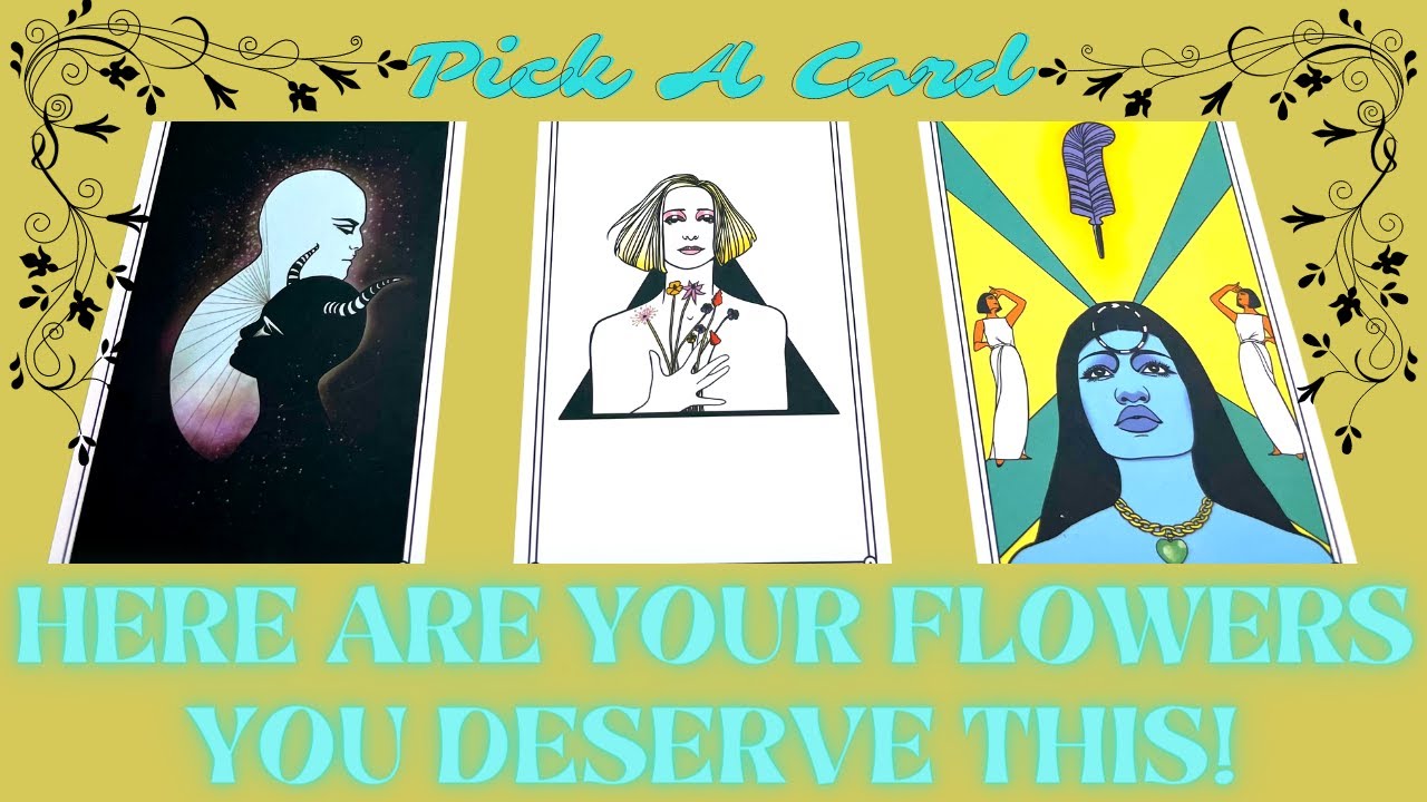 🌹Pick A Card🌹Here Are Your Flowers! You Deserve This! Inspiration ...