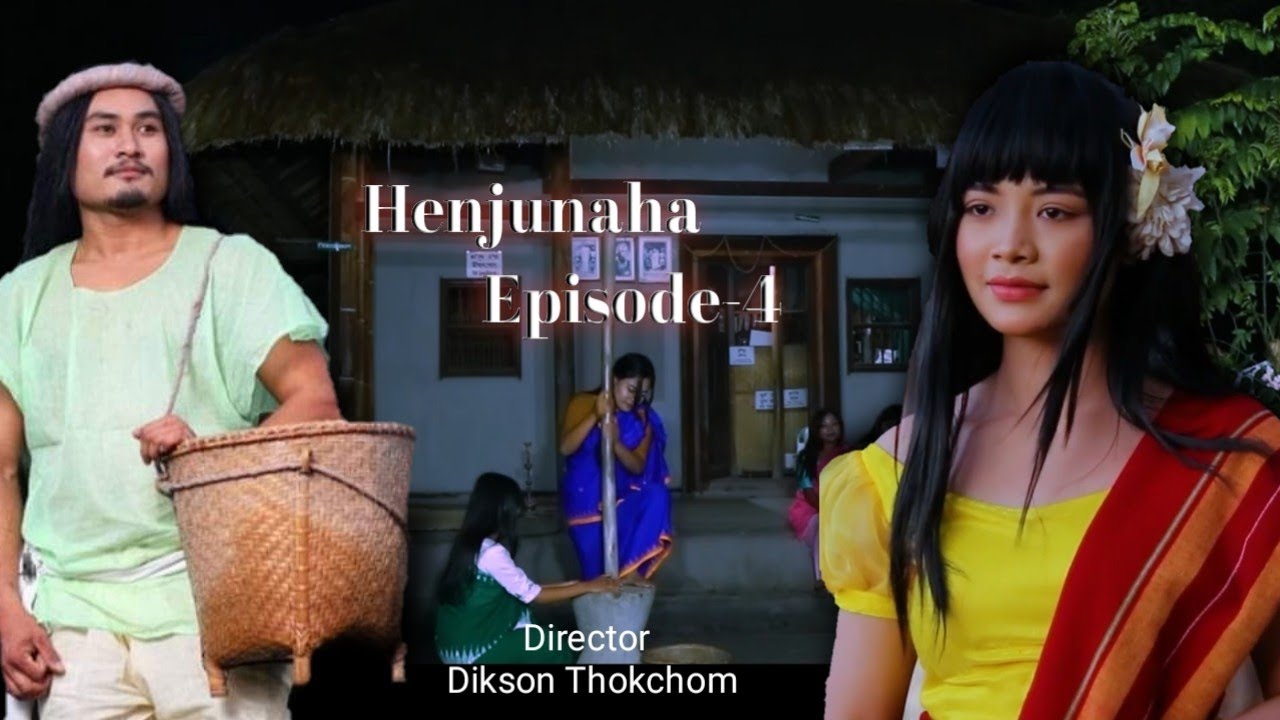Henjunaha || Episode-4 || A Manipuri Documentary Film || DK Manipur ...