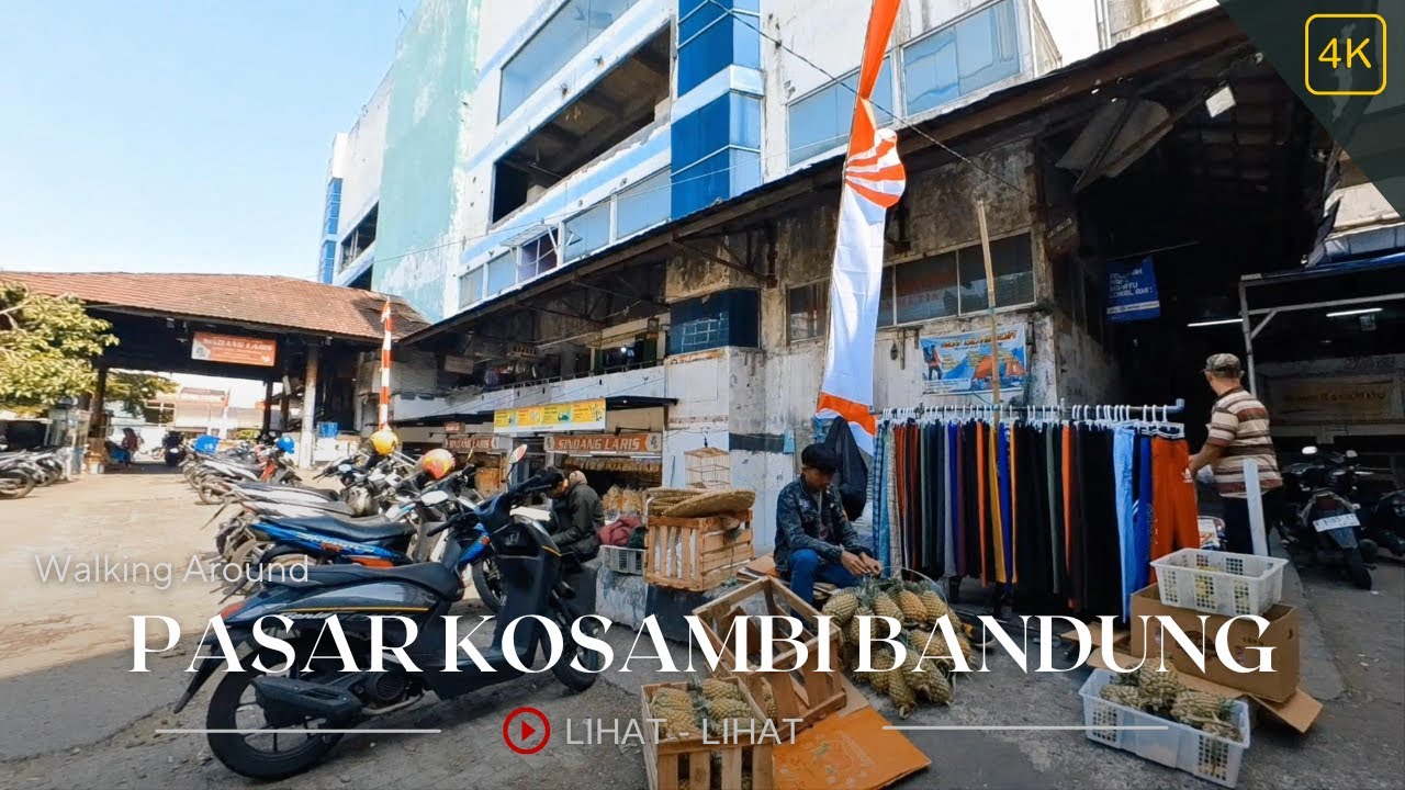 Real Life Pasar Kosambi Bandung | Walking Around Indonesia | LIHAT ...