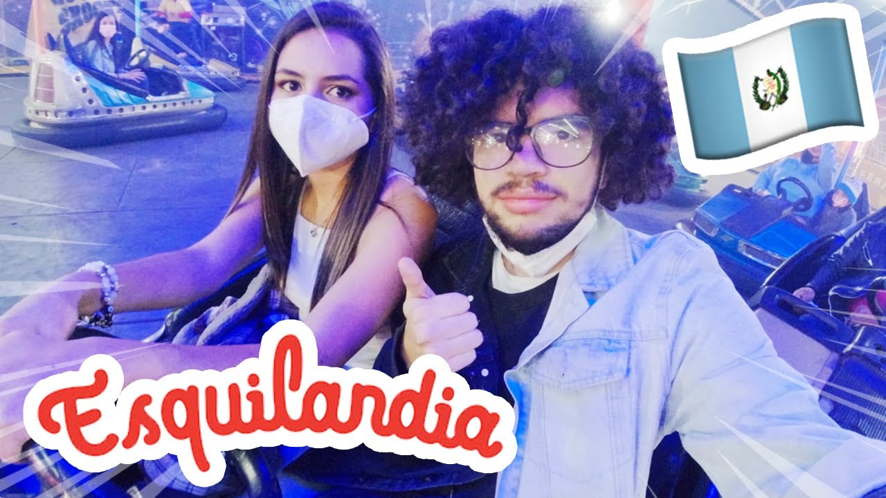 ESQUILANDIA GUATEMALA! 🇬🇹 (Parque de diversiones) - YouTube