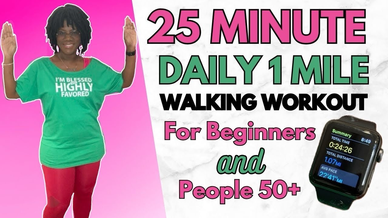 25 Minute DAILY 1-MILE WALKING WORKOUT For Beginners and People Over 50 ...