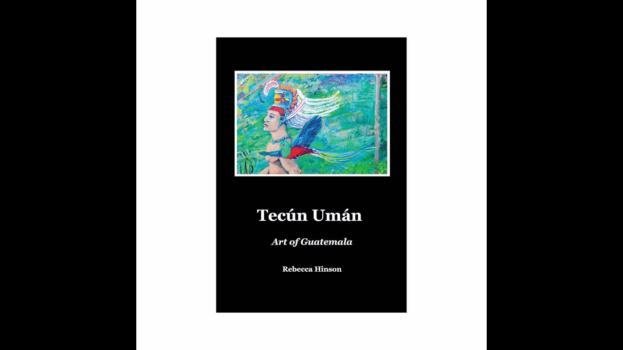 Tecún Umán, Art of Guatemala - YouTube