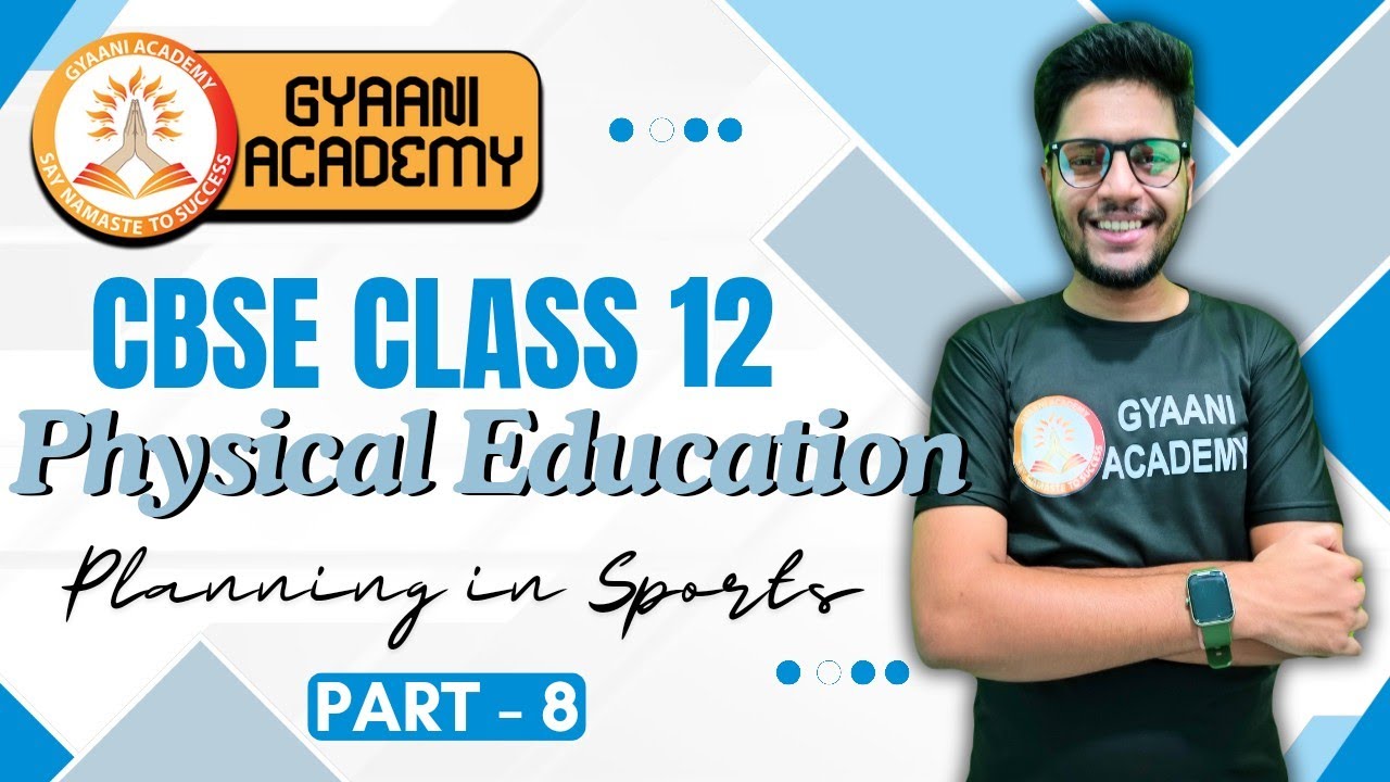 Class 12 | Physical Education | Planning in Sports | Specific Sports ...