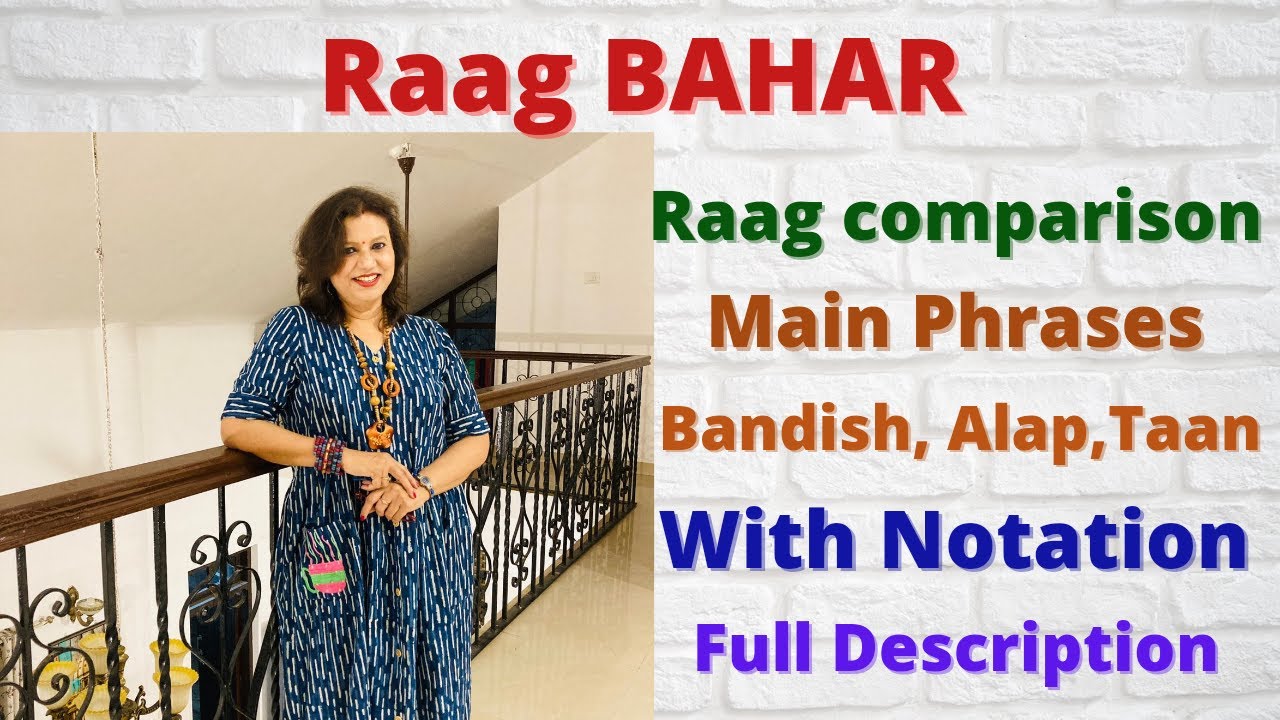 Raag Bahar Full Tutorial With Descriptions Comparison Main Phrases