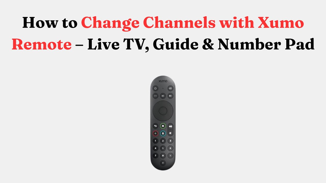 How to Change Channels with Xumo Remote – Live TV, Guide & Number Pad ...