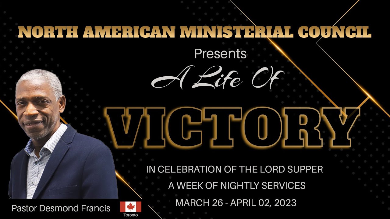A Life of Victory | Pastor Desmond Francis | Toronto | NAMC - YouTube