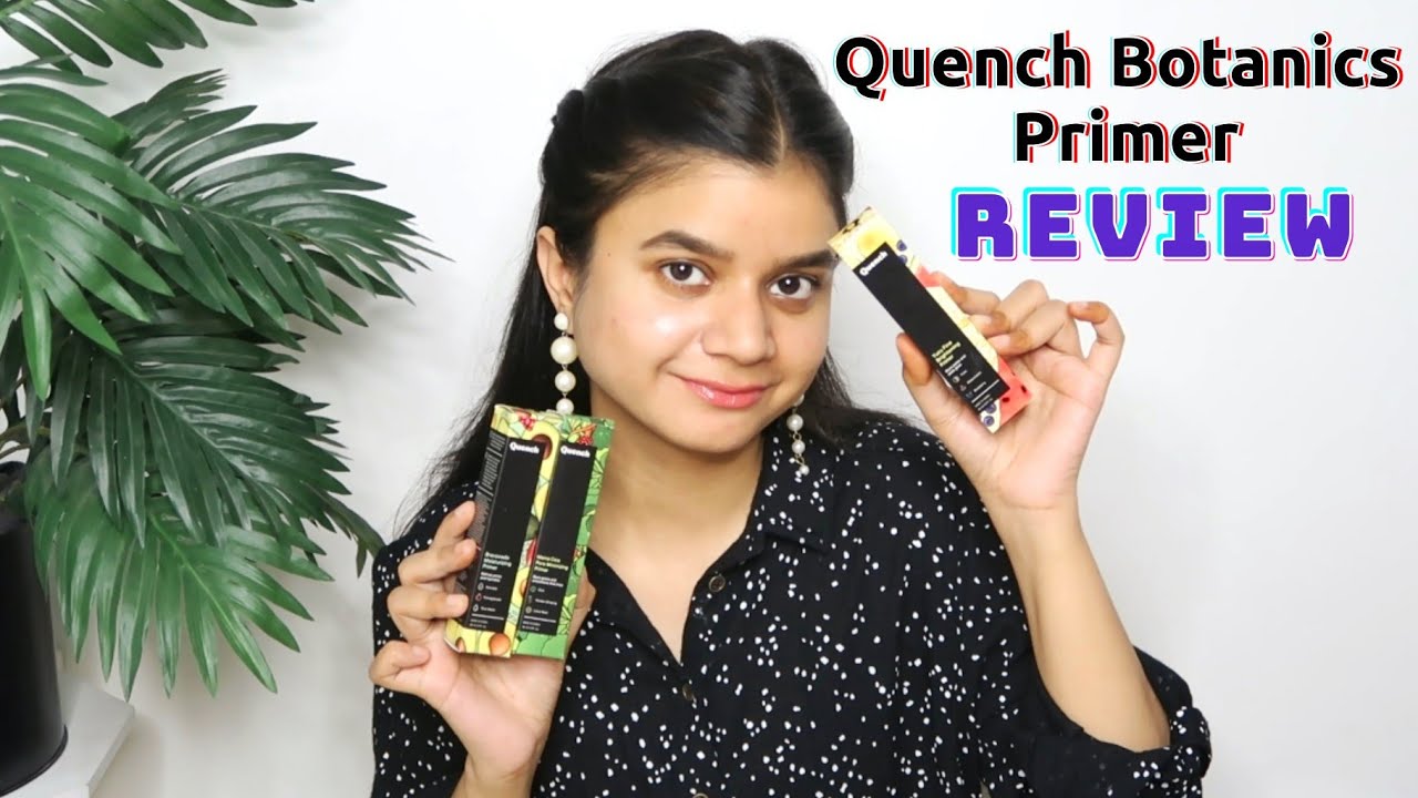 Quench Botanics Primer Review | Honest Review | Do you really need this ...