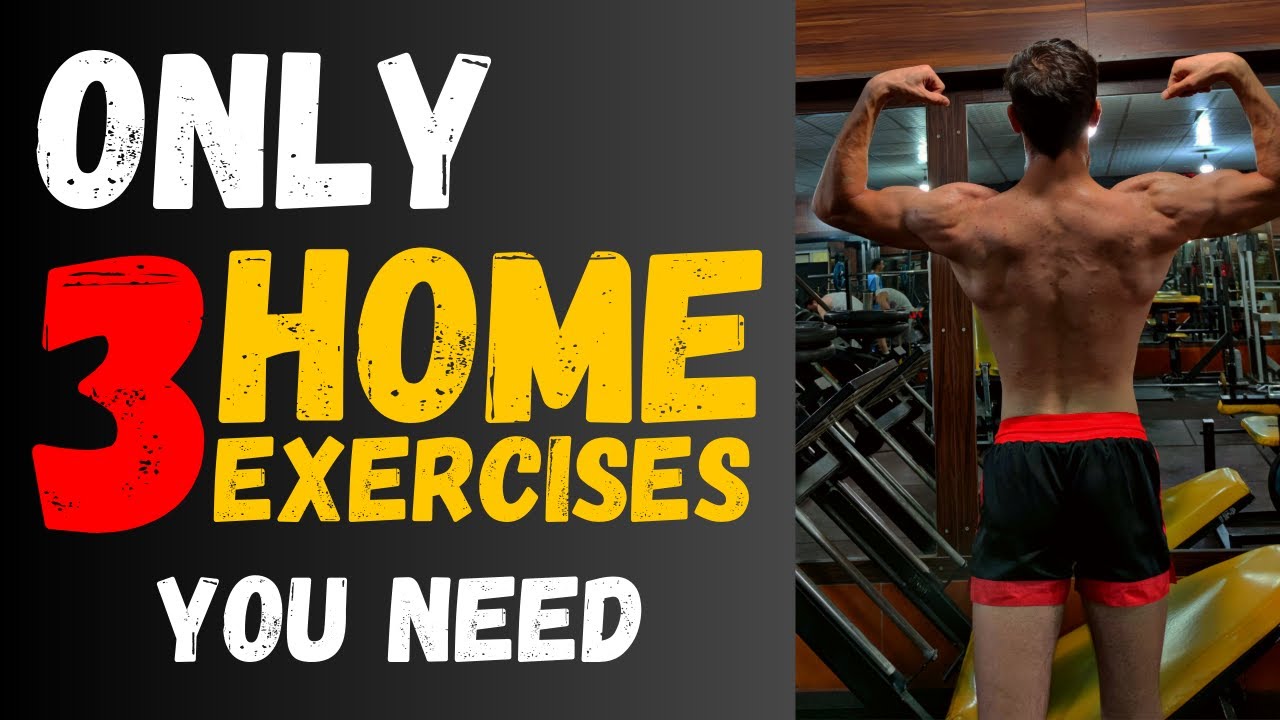 Only 3 Home Exercises You Need - YouTube