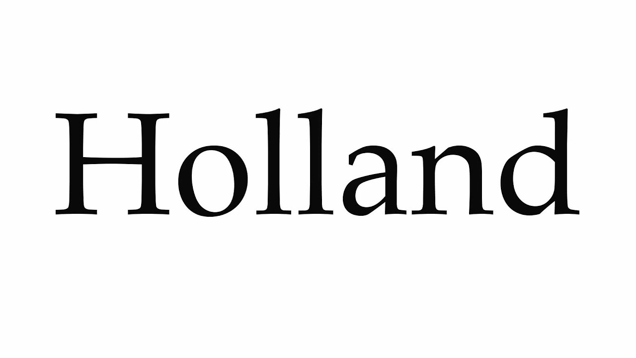 How to Pronounce Holland - YouTube