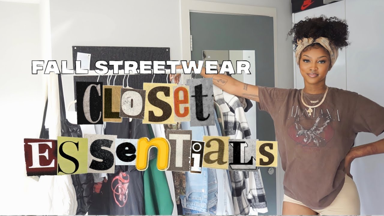 fall streetwear closet essentials + my tips on building your wardrobe ...