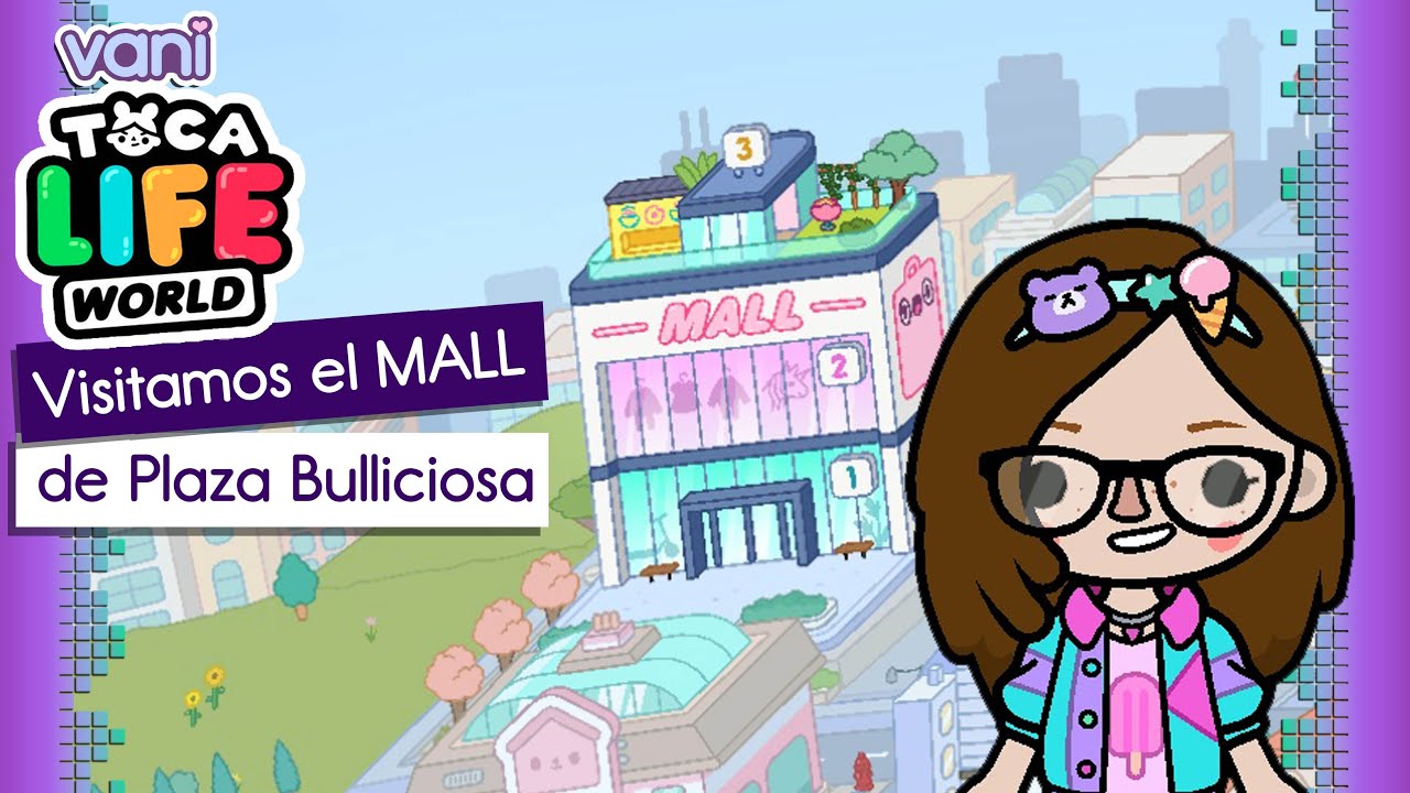 VISITAMOS EL MALL DE PLAZA BULLICIOSA EN TOCA LIFE WORLD !! - YouTube
