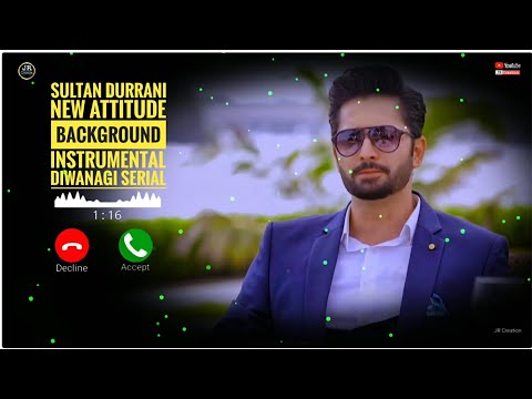 Sultan Durrani New Attitude Background Instrumental _ Diwanagi Serial .., Har Pal Geo - JR Creation