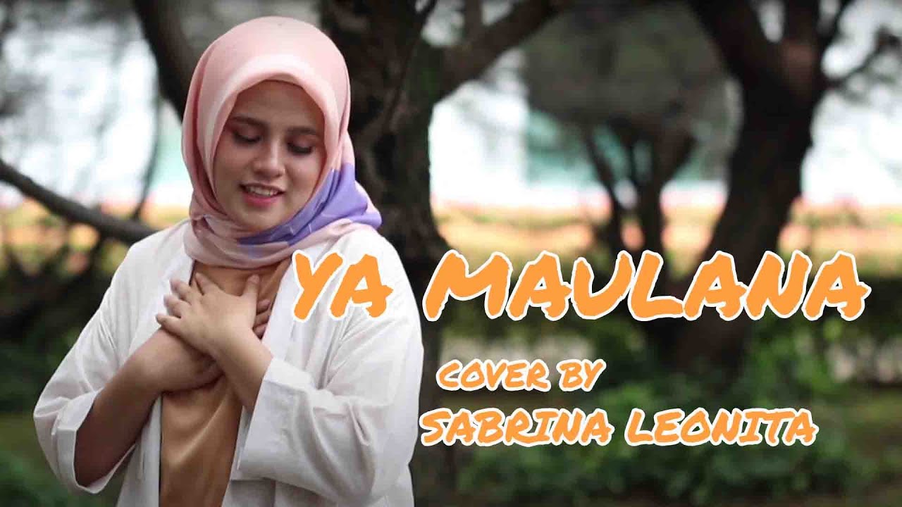SHABRINA LEONITA - YA MAULANA COVER SONG NISSA SABYAN - YouTube