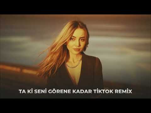 Taki Seni Görene Kadar TikTok Remix