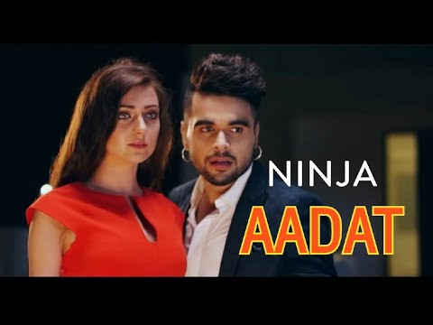 AADAT - Ninja/ Parmish Verma I Most Romantic Song I Goldboy Nirmaan I ...