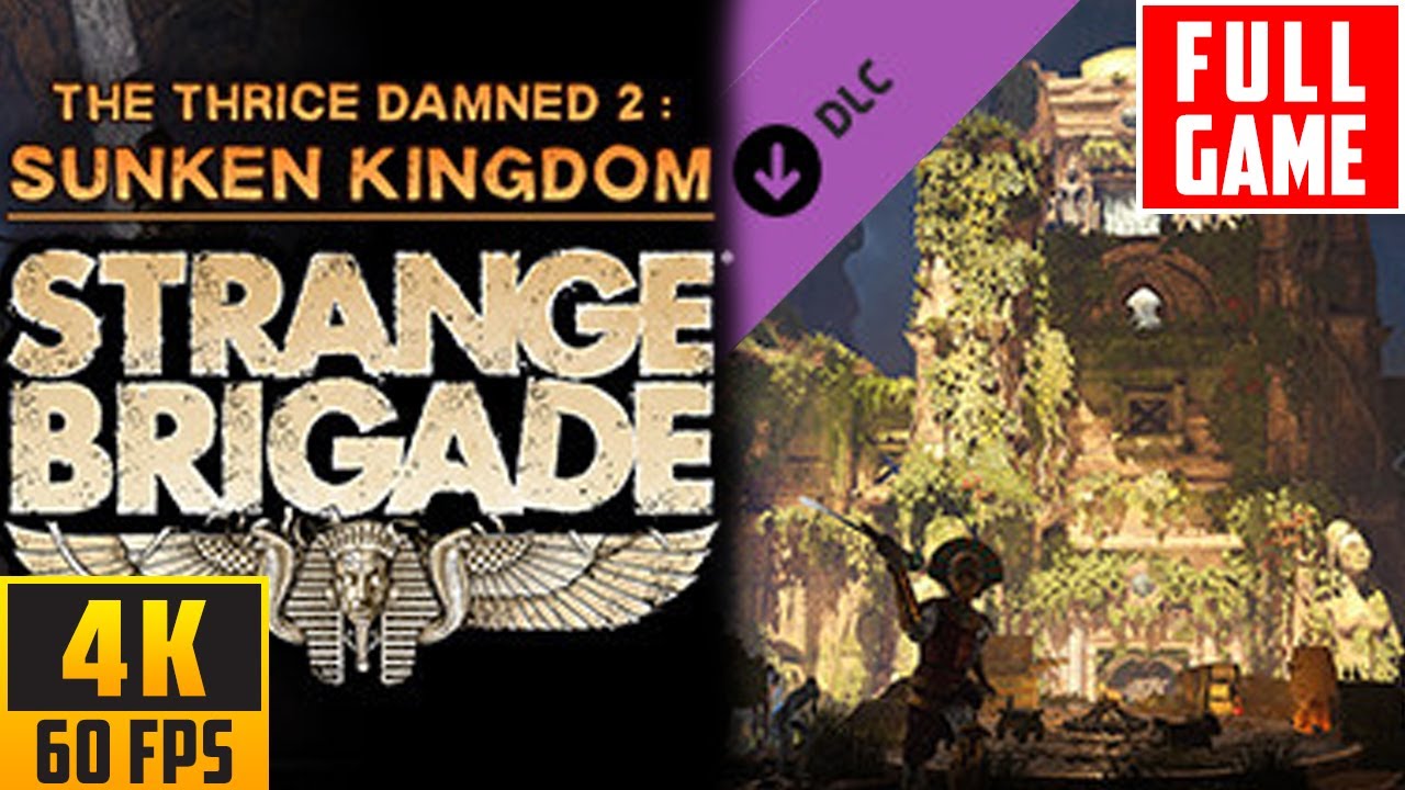 Strange Brigade - The Sunken Kingdom DLC (2018) - Full Walkthrough Game ...