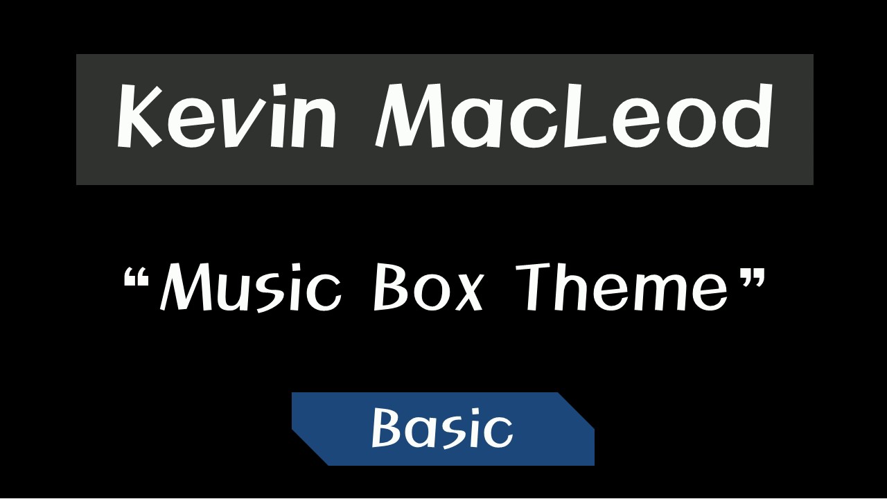 Kevin MacLeod - Music Box Theme ~ Basic - YouTube
