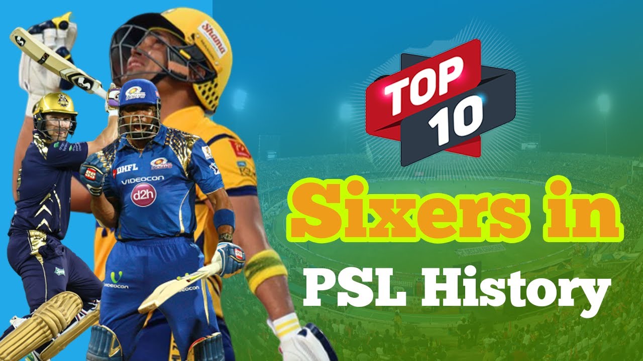 Top 10 Sixers in PSL history | Most Sixes in PSL | Top 10 PSL | PSL ...