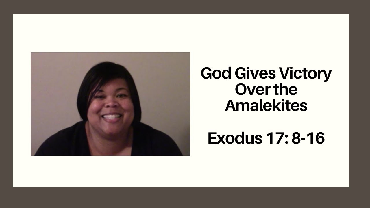 God Gives Victory Over the Amalekites Exodus 17: 8-16 - YouTube