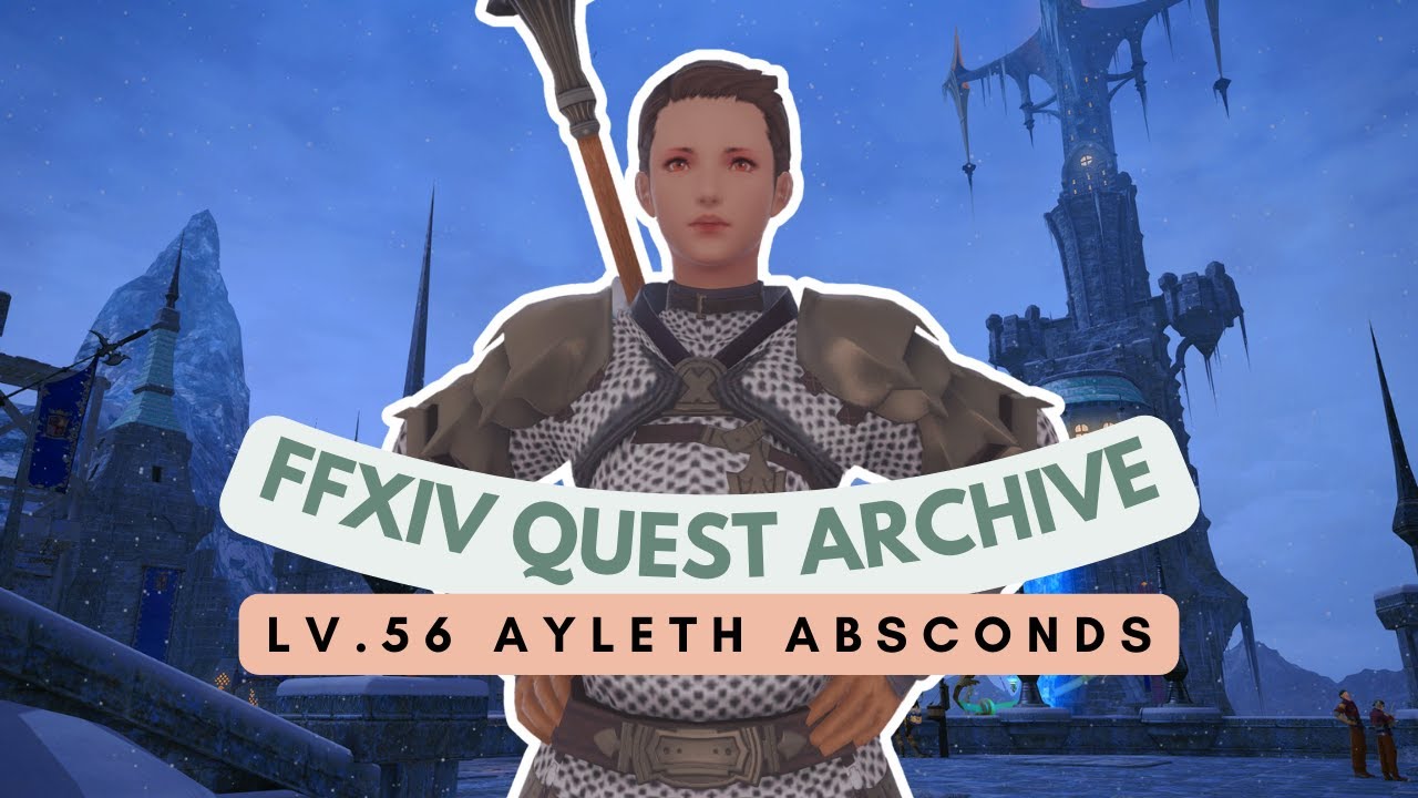 Lv.56 Ayleth Absconds | No Commentary | FFXIV Quest Archive - YouTube